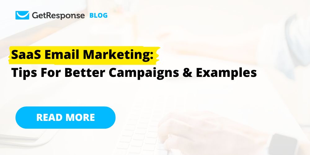 SaaS Email Marketing: 9 Tips For Better Campaigns + Examples