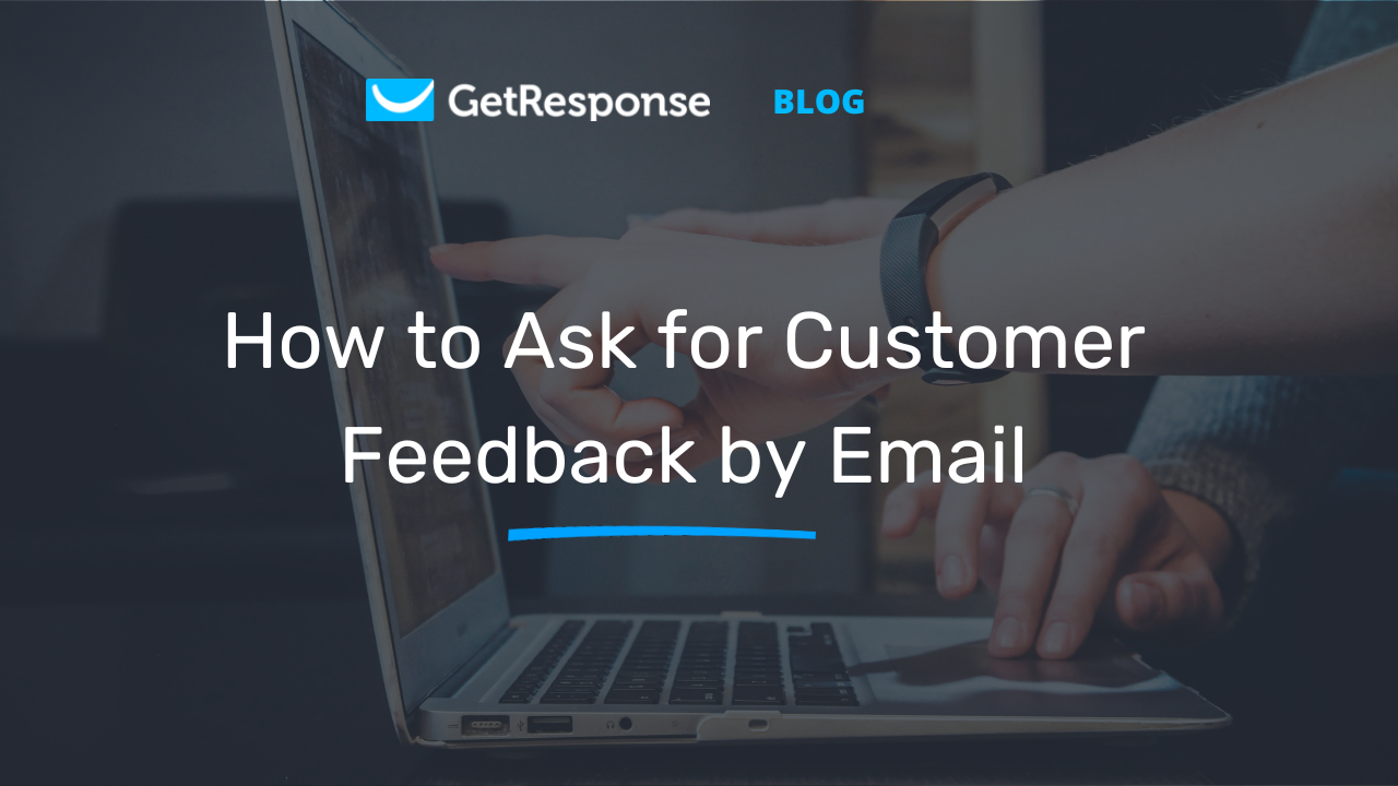 How to Ask for Customer Feedback by Email: Strategies and Samples