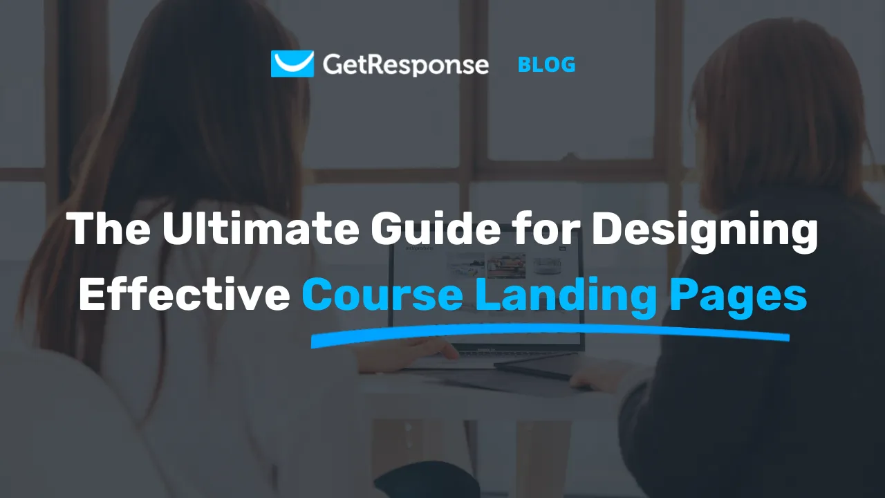 The Ultimate Guide for Designing Effective Course Landing Pages
