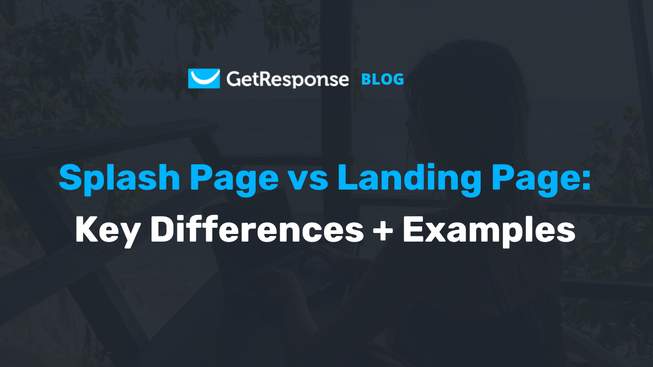 Splash Page vs Landing Page: Key Differences + Examples (2026)